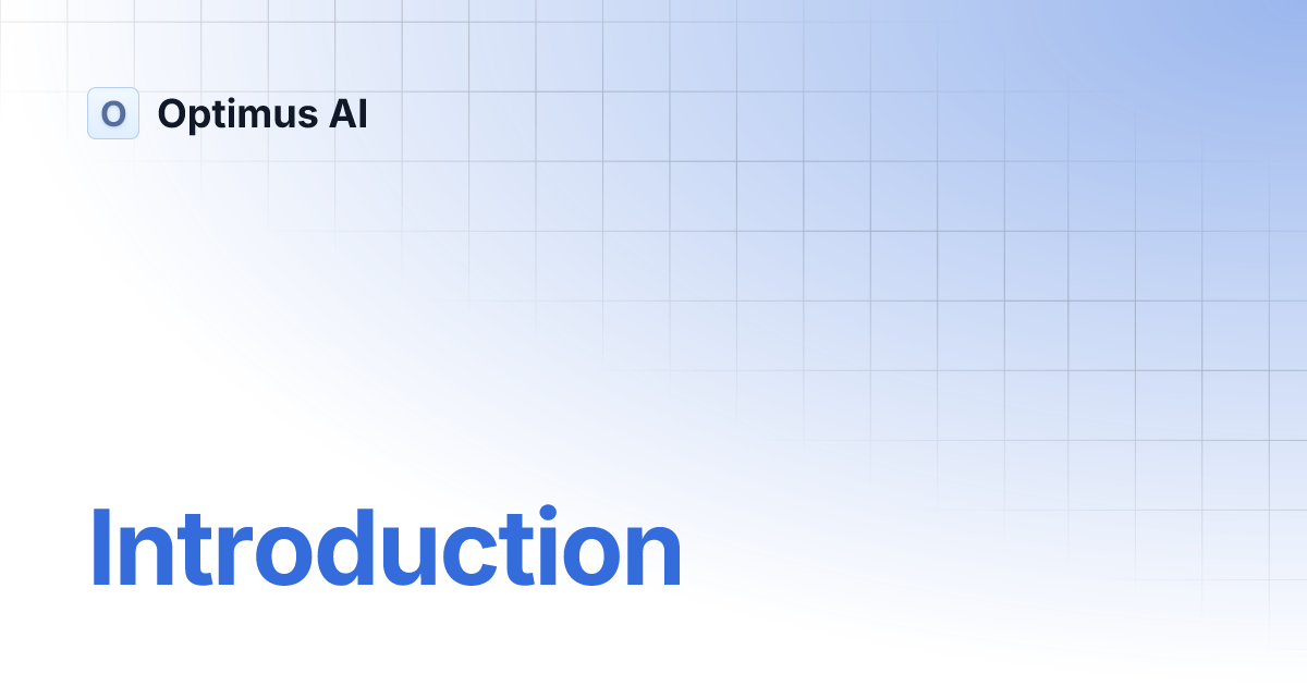 Introduction | Optimus AI